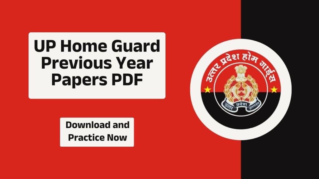 UP Home Guard Previous Year Papers PDF – Download and Practice Now